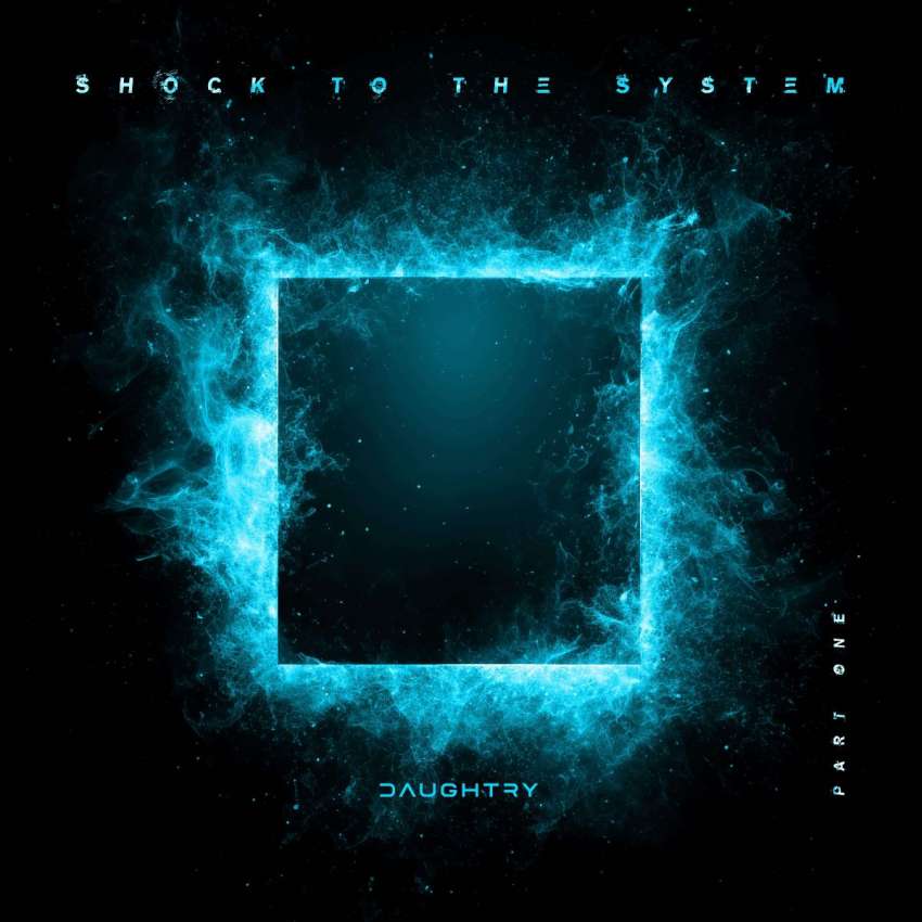 Daughtry release new EP ‘Shock To The System (Part One)’ – Metal Planet ...